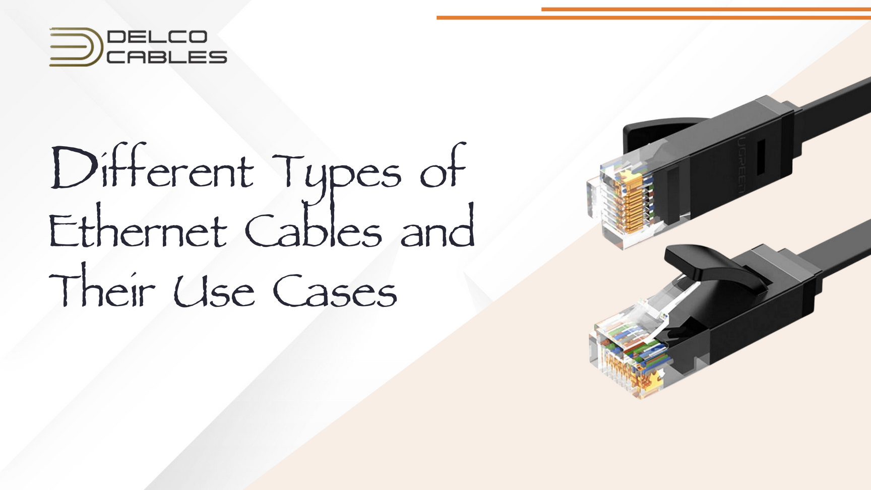 Different Types of Ethernet Cables and Their Use Cases – Delco Cables
