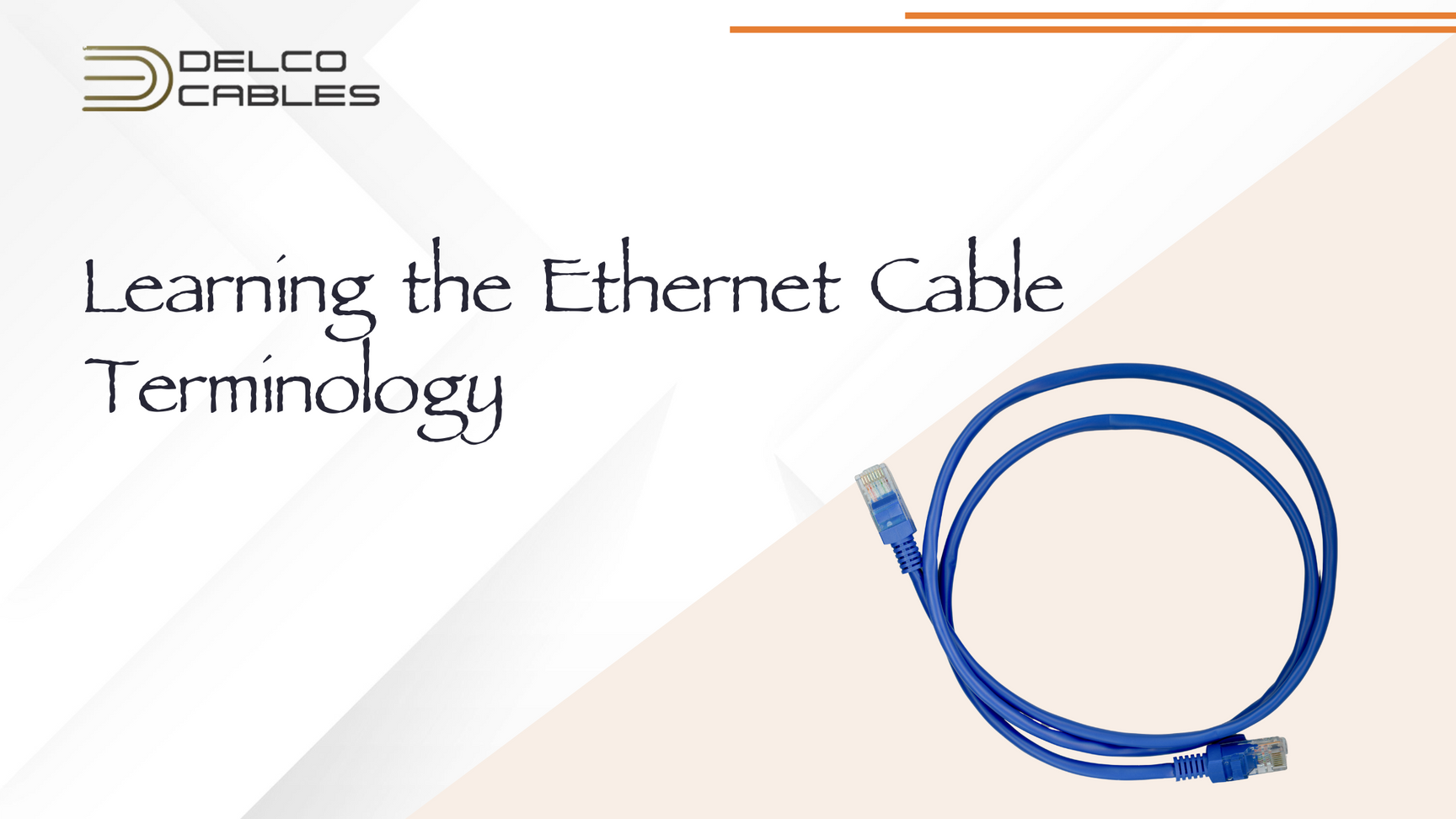 Learning the Ethernet Cable Terminology – Delco Cables