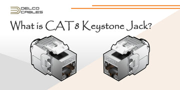 Everything You Need to Know About Cat8 Keystone Jack – Delco Cables