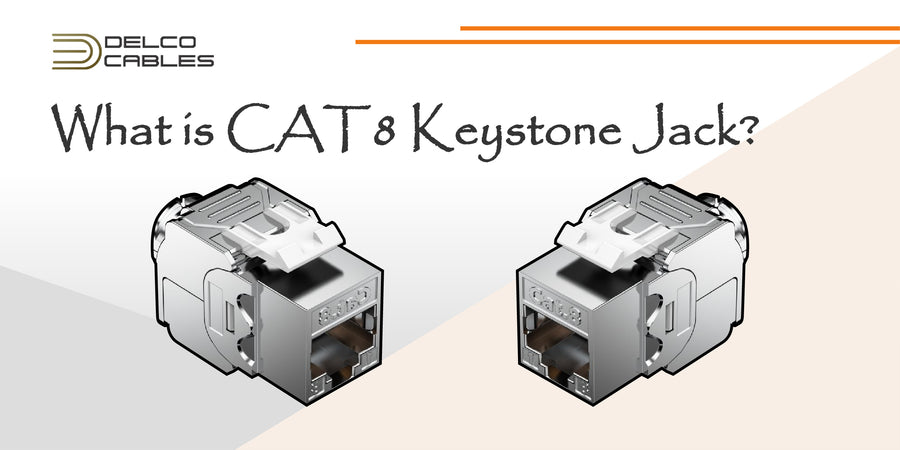 Everything You Need to Know About Cat8 Keystone Jack – Delco Cables