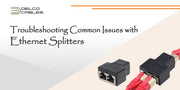 Troubleshooting Common Issues with Ethernet Splitters – Delco Cables