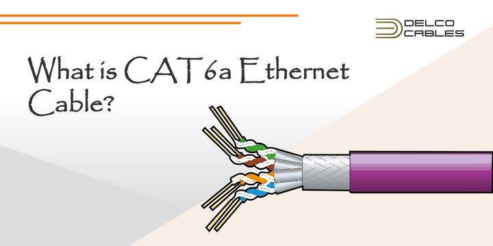 Explained: What Is Cat6a Ethernet Cable? – Delco Cables