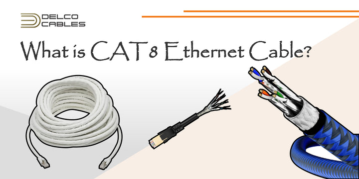 Explained: What Is Cat8 Ethernet Cable? – Delco Cables